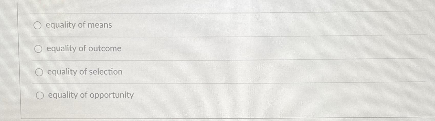 Solved equality of meansequality of outcomeequality of | Chegg.com