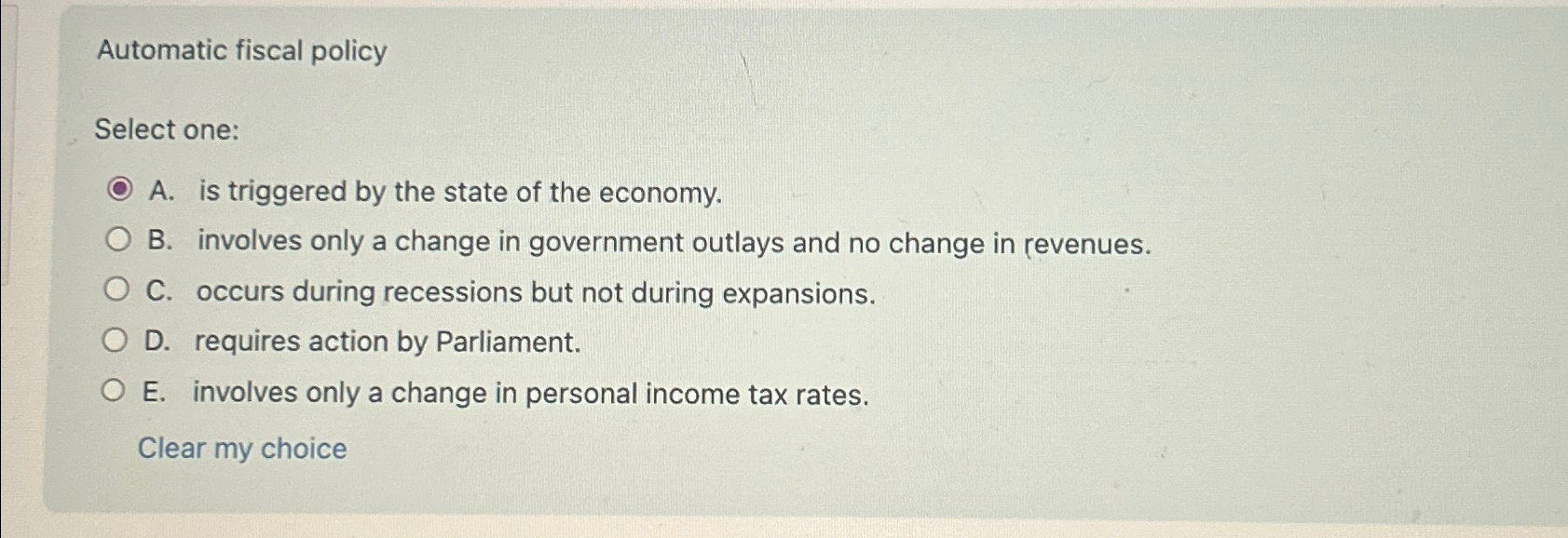 Solved Automatic fiscal policySelect one:A. ﻿is triggered by | Chegg.com
