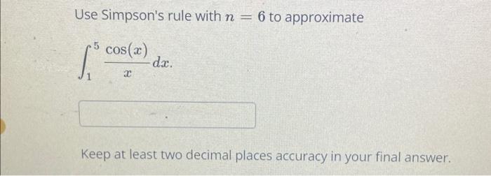 Solved Use Simpson's rule with n=6 to approximate | Chegg.com