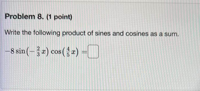 Solved Write the following product of sines and cosines as a | Chegg.com