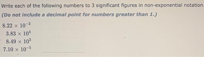Solved Write each of the following numbers to 3 significant | Chegg.com