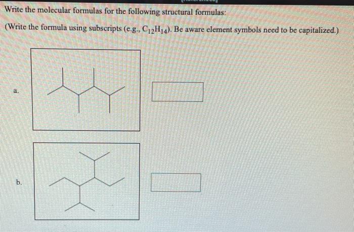 Solved Write the molecular formulas for the following | Chegg.com