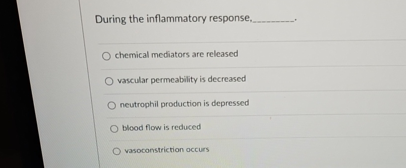 Solved During the inflammatory response,chemical mediators | Chegg.com