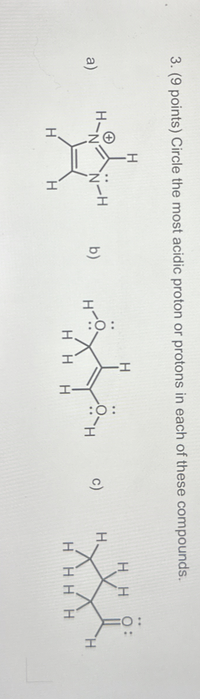 Solved (9 ﻿points) ﻿Circle the most acidic proton or protons | Chegg.com