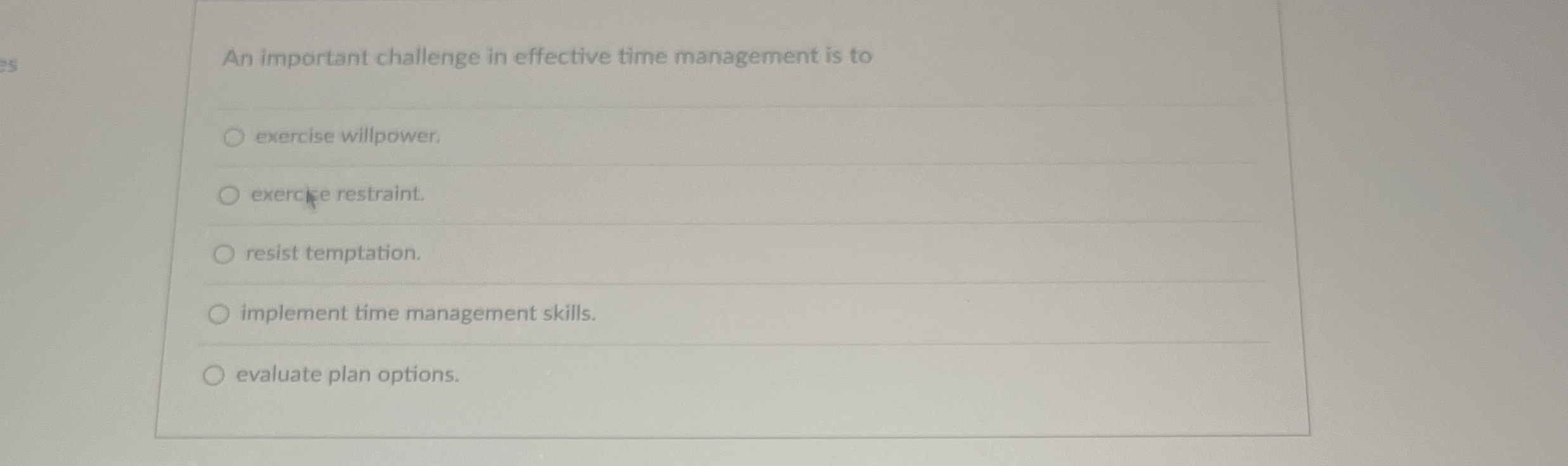 Solved An important challenge in effective time management | Chegg.com