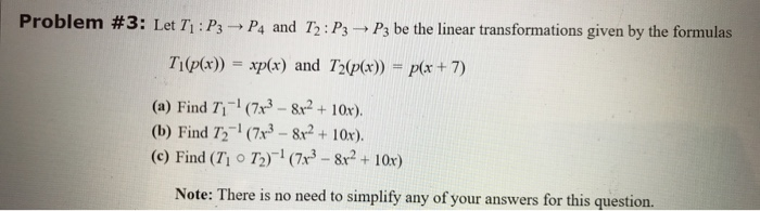 Solved Problem #3: Let T1 : P3 P4 and 72: P3 P3 be the | Chegg.com