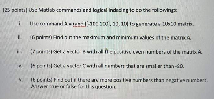 Solved (25 points) Use Matlab commands and logical indexing | Chegg.com