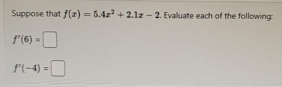 Solved Suppose that f(x)=5.4x2+2.1x-2. ﻿Evaluate each of the | Chegg.com