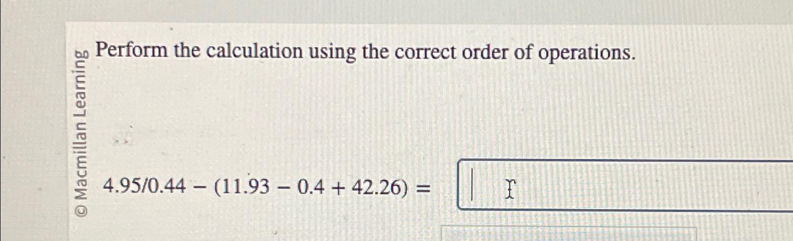 Solved Derform the calculation using the correct order of | Chegg.com
