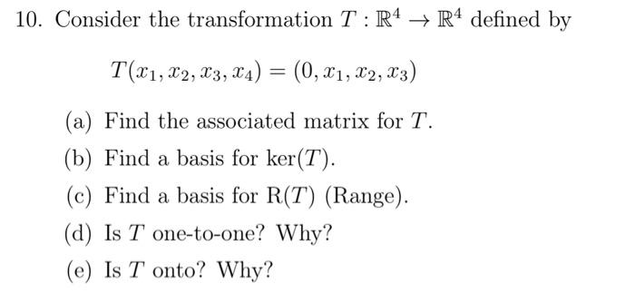 Solved 10. Consider the transformation T:R4 R4 defined by | Chegg.com
