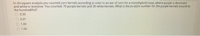 Solved In Chi Square Analysis You Counted Corn Kernels 3304
