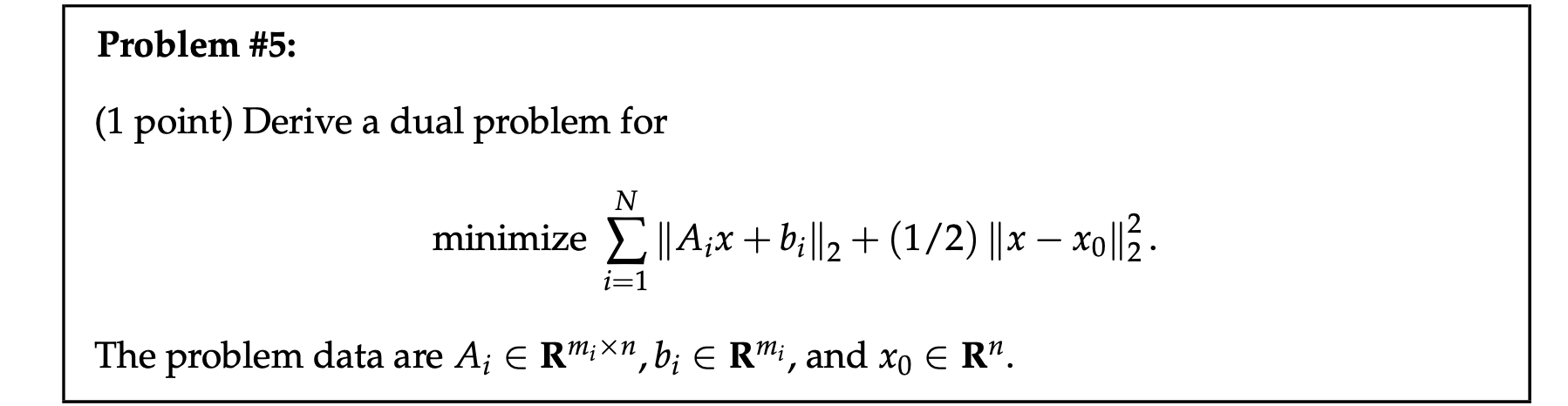 Solved Problem #5:(1 point) Derive a dual problem | Chegg.com Solved Problem #5:(1 point) Derive a dual problem | Chegg.com