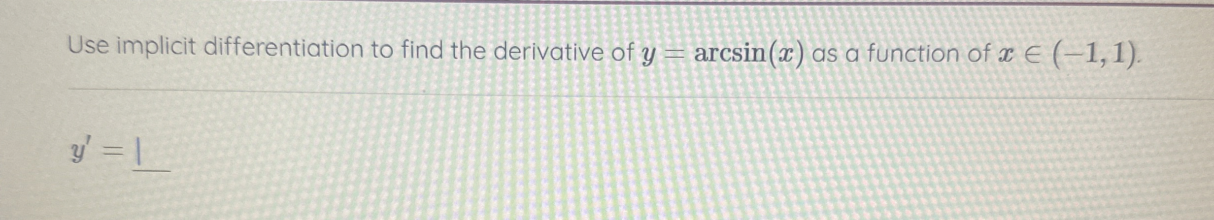 Solved Use implicit differentiation to find the derivative | Chegg.com