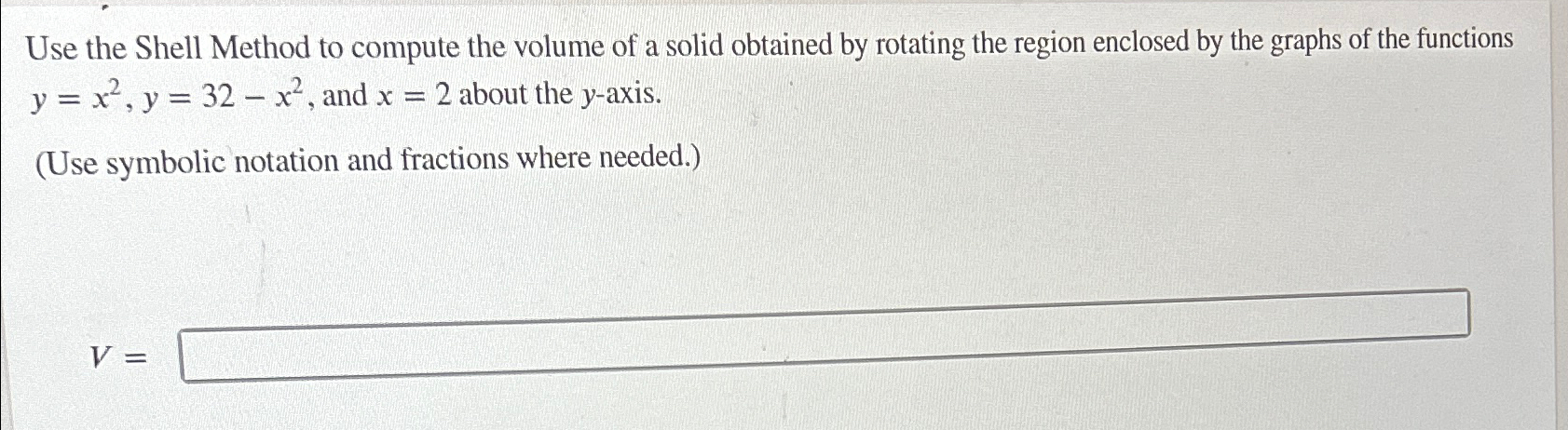 Solved Use the Shell Method to compute the volume of a solid | Chegg.com