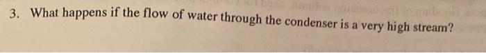 Solved 3. What happens if the flow of water through the | Chegg.com