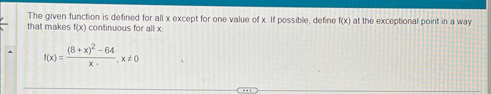 Solved The given function is defined for all x ﻿except for | Chegg.com