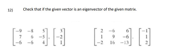 Solved Check that if the given vector is an eigenvector of | Chegg.com