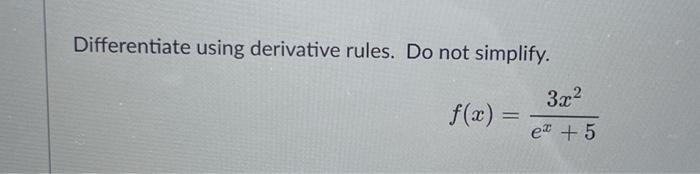 Solved Differentiate using derivative rules. Do not | Chegg.com