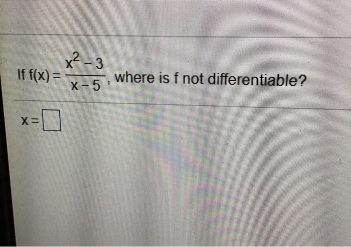 Solved X2-3 If f(x) = , where is f not differentiable? x= | Chegg.com