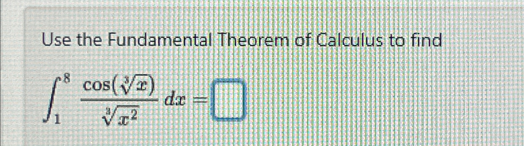 Solved Use the Fundamental Theorem of Calculus to | Chegg.com