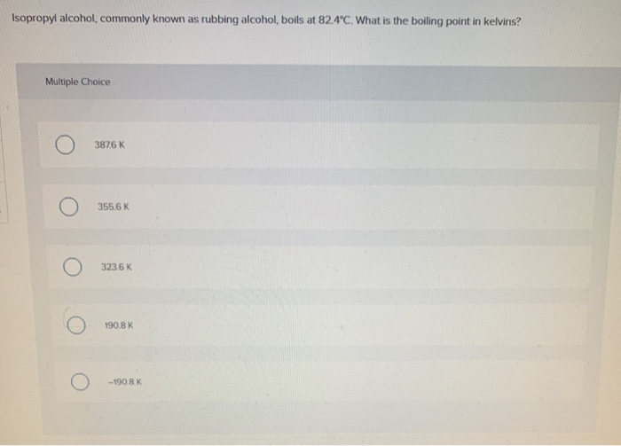 Solved Isopropyl alcohol, commonly known as rubbing alcohol, | Chegg.com