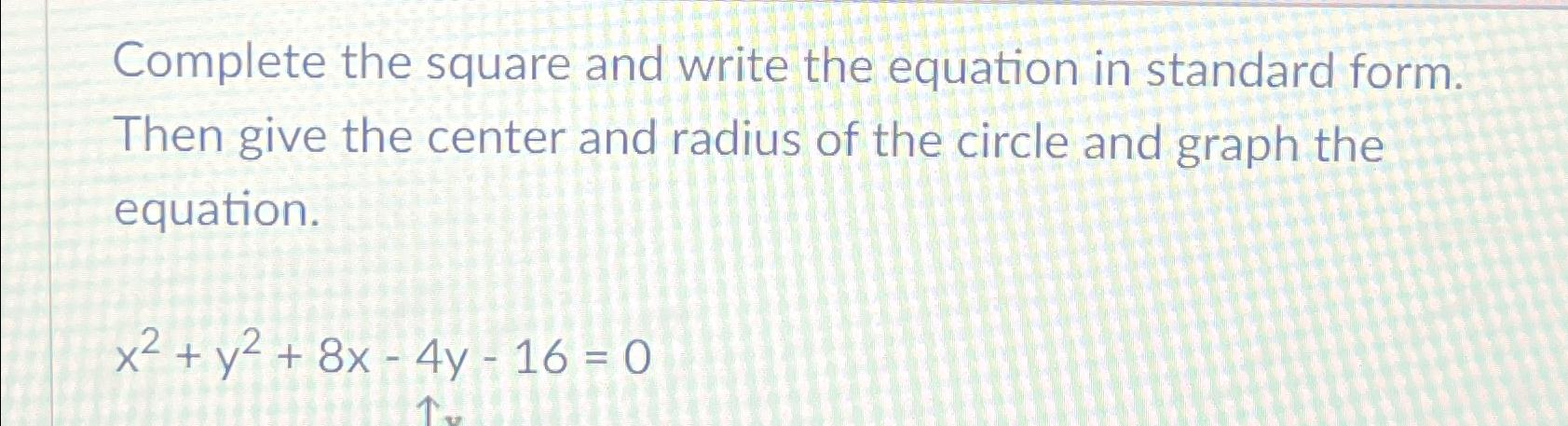 Solved Complete the square and write the equation in | Chegg.com
