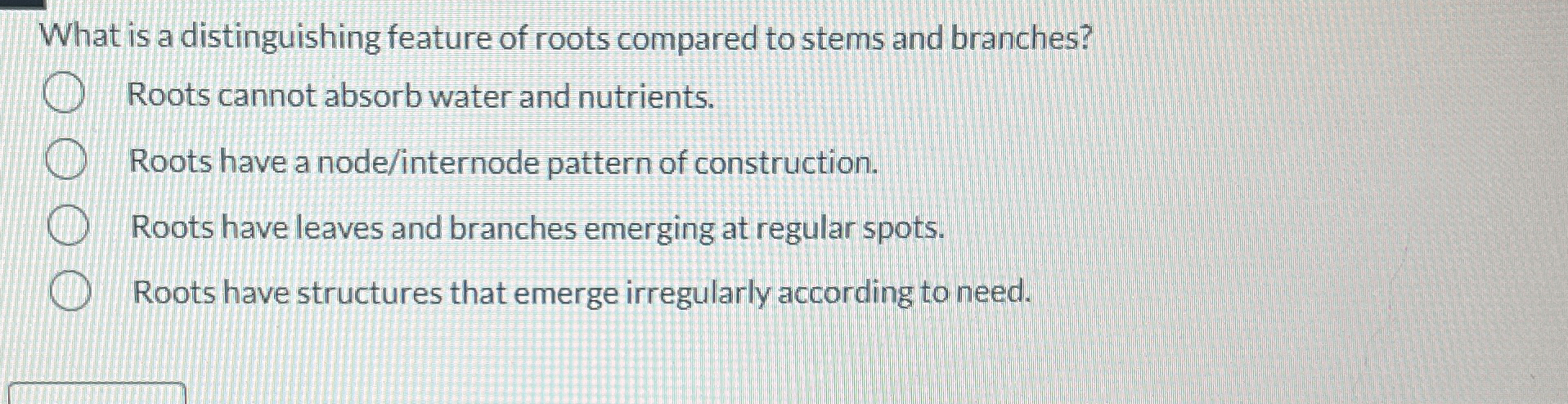 Solved What is a distinguishing feature of roots compared to | Chegg.com