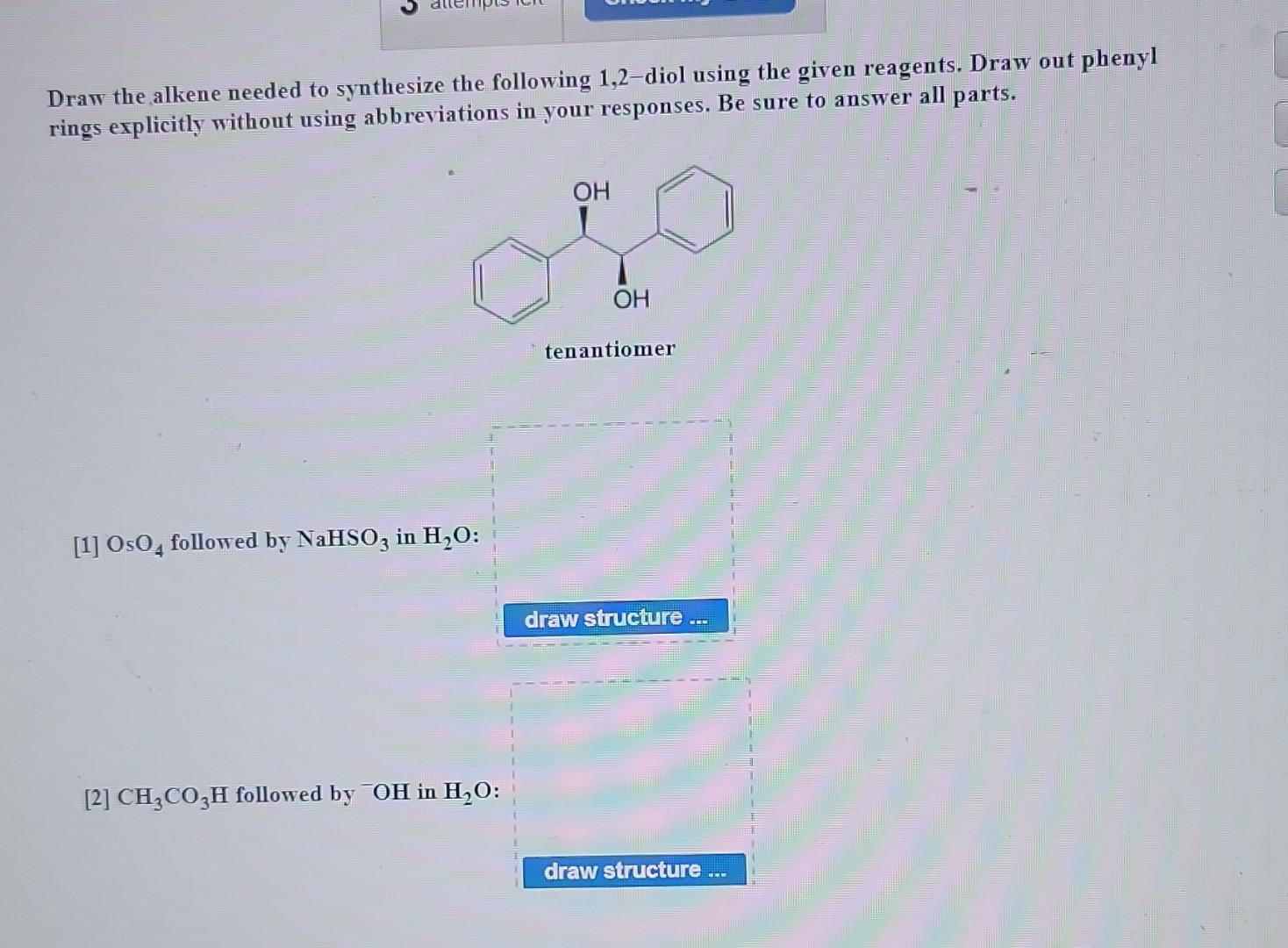 Solved Draw the alkene needed to synthesize the following | Chegg.com