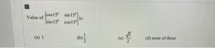 Solved Jcos 150 sin15 Value of is: sin 15° cos 15" (a) 1 (c) | Chegg.com