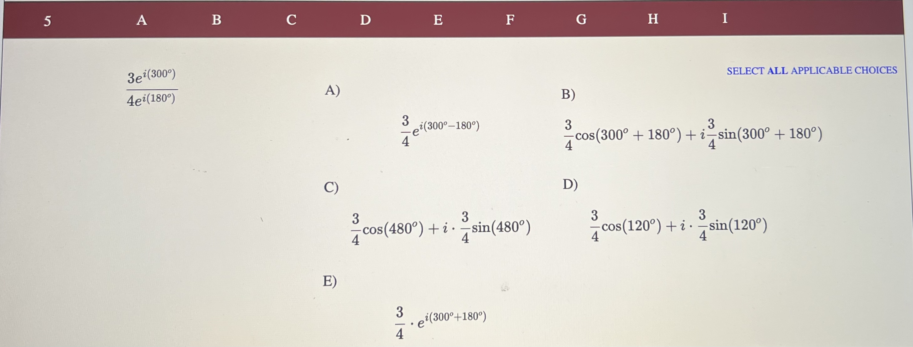 Solved 5ABCDEGI3ei(300°)4ei(180°)SELECT ALL APPLICABLE | Chegg.com
