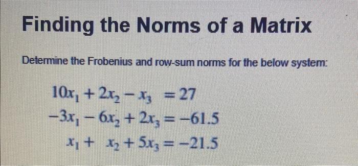 Solved Finding The Norms Of A Matrix Determine The Frobenius 