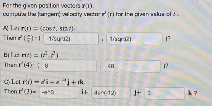 Solved For the given position vectors r(t), compute the | Chegg.com