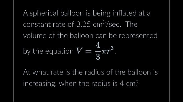 Solved A spherical balloon is being inflated at a constant | Chegg.com