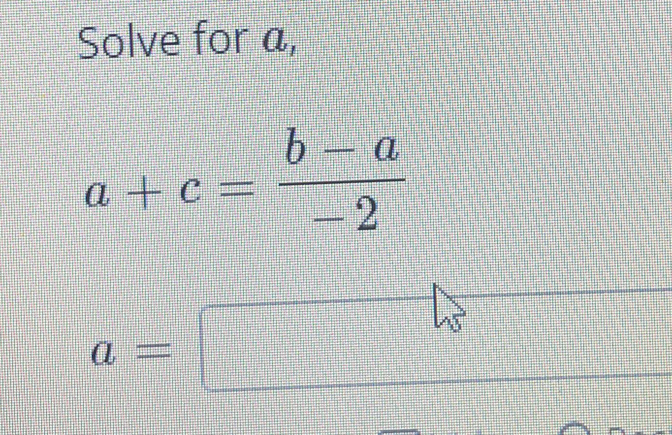 Solved Solve for aa+c=b-a-2a= | Chegg.com