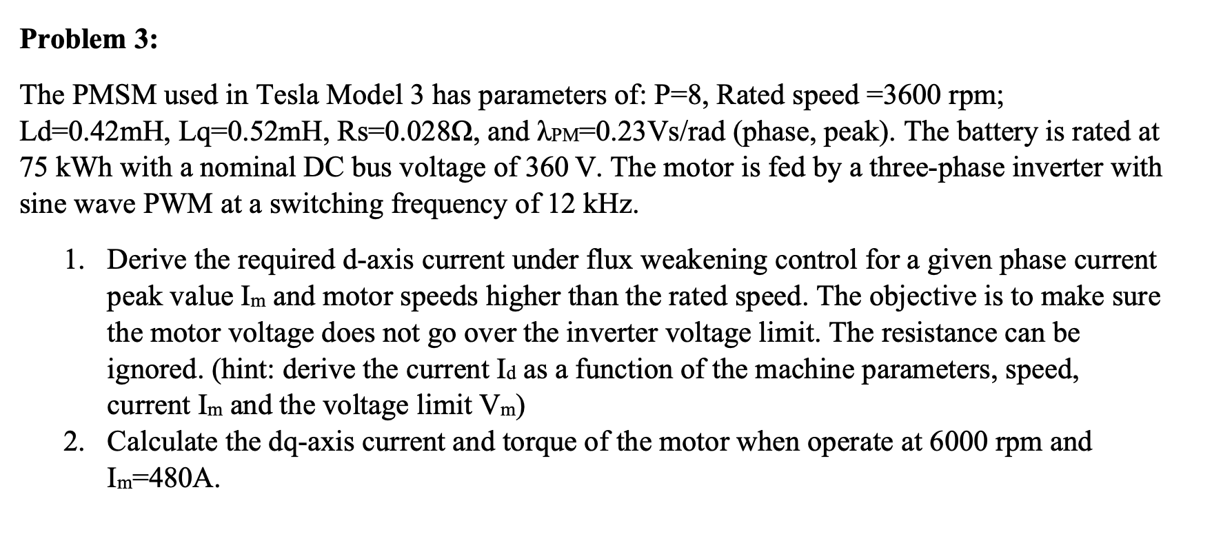 Solved Problem 3: (Please attempt if you know)The PMSM used | Chegg.com