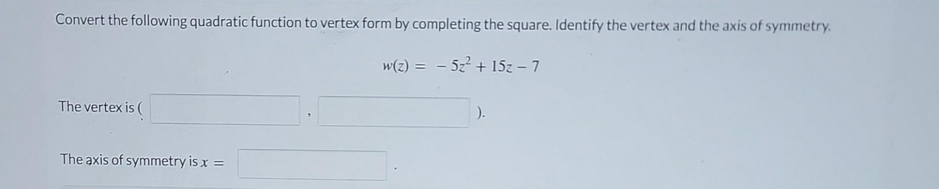 Solved Convert the following quadratic function to vertex | Chegg.com