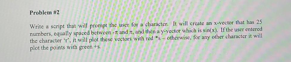 Solved Problem #2 Write a script that will prompt the user | Chegg.com