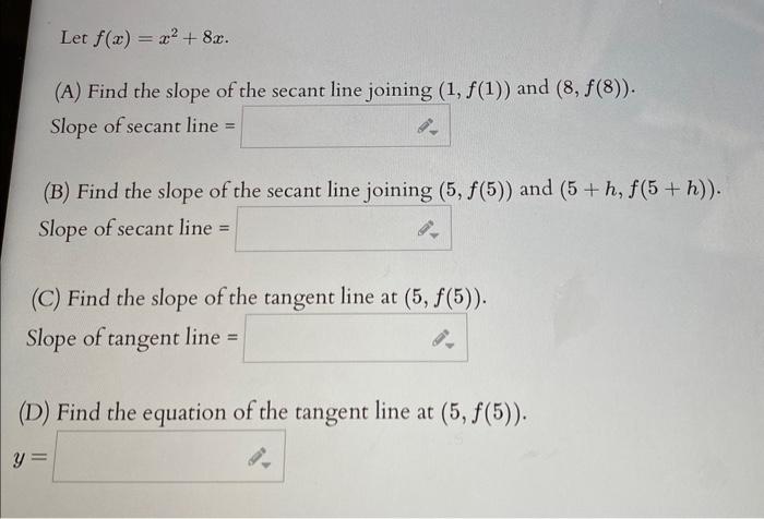 Solved Let f(x)=x2+8x. (A) Find the slope of the secant line | Chegg.com