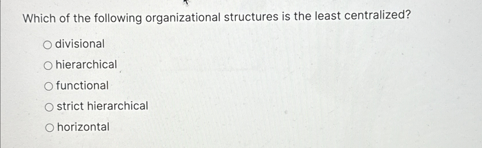 Solved Which of the following organizational structures is | Chegg.com