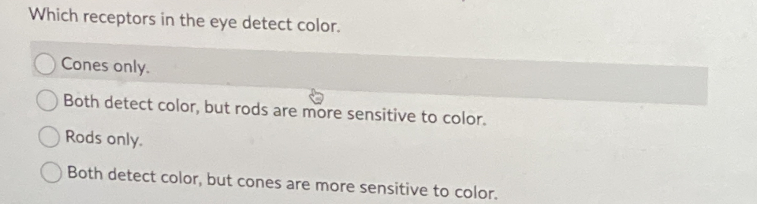 Solved Which receptors in the eye detect color.Cones | Chegg.com