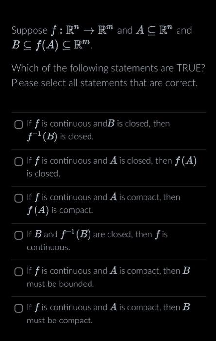 Solved Suppose f:Rn→Rm and A⊆Rn and B⊆f(A)⊆Rm. Which of the | Chegg.com