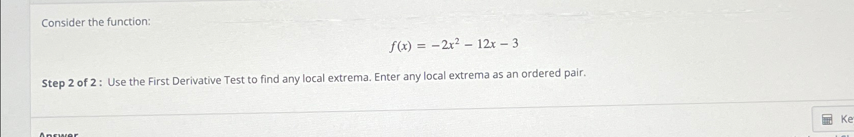Solved Consider the function:f(x)=-2x2-12x-3Step 2 ﻿of 2: | Chegg.com