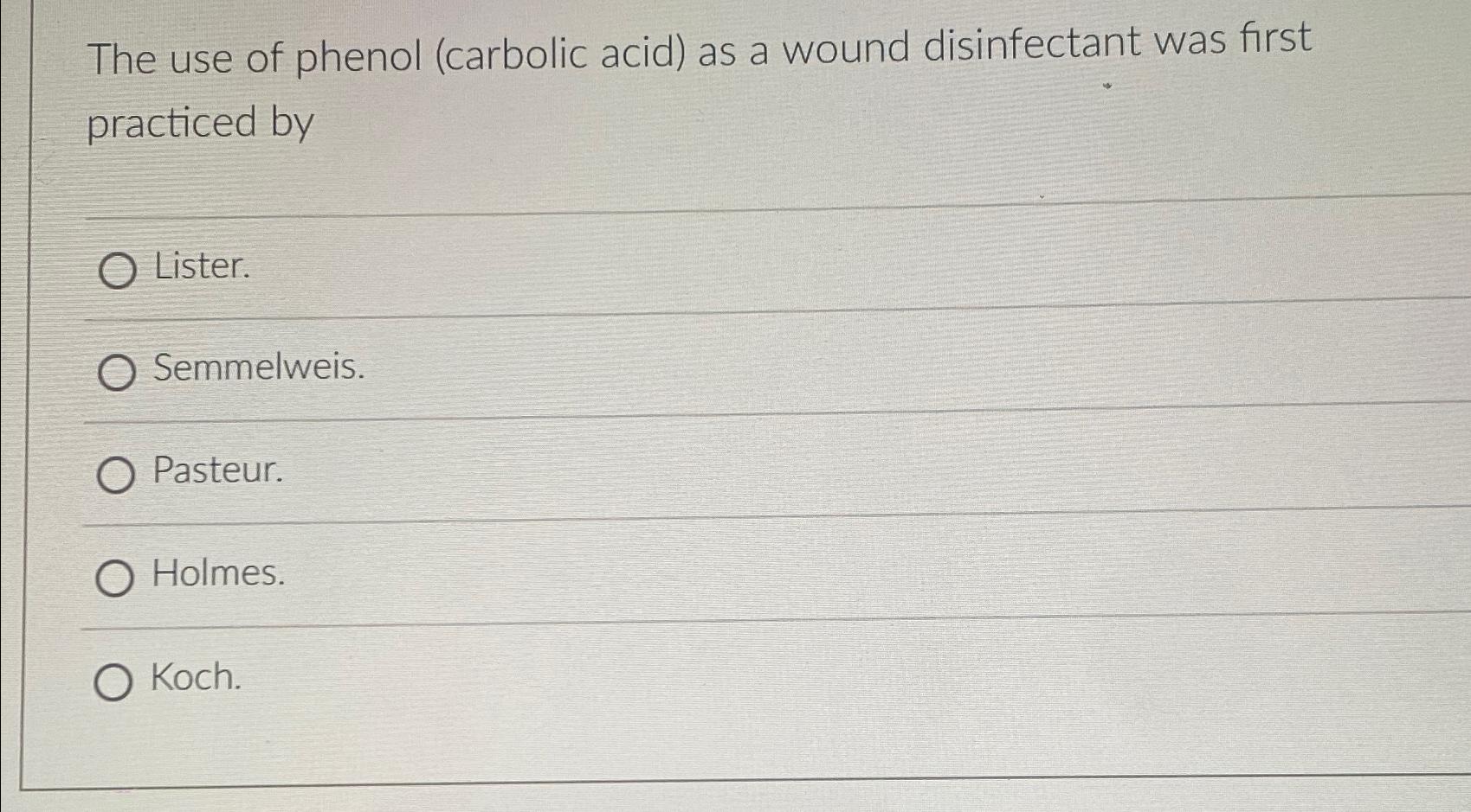 Solved The use of phenol (carbolic acid) ﻿as a wound | Chegg.com