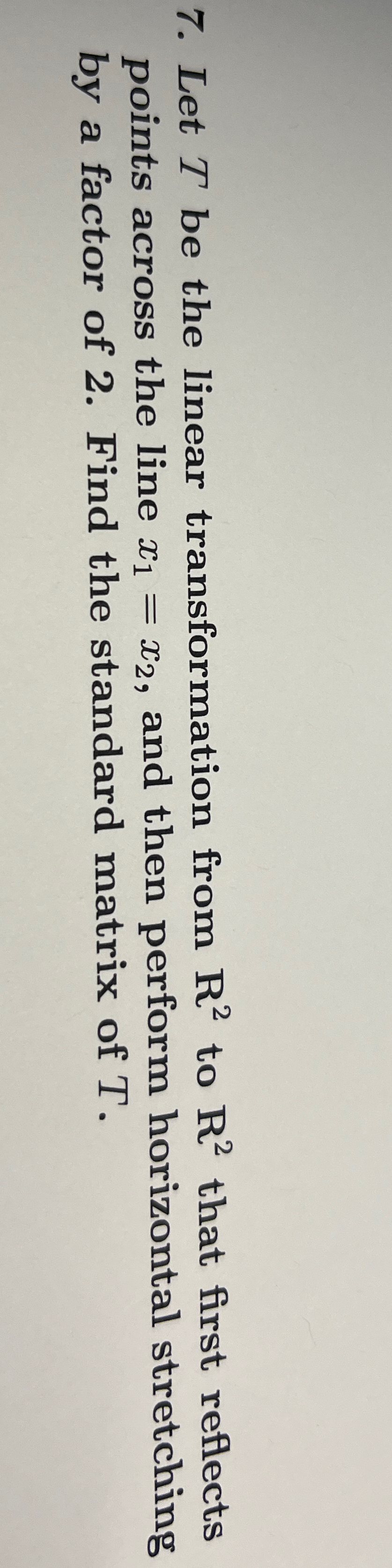 Solved Let T ﻿be the linear transformation from R2 ﻿to R2 | Chegg.com