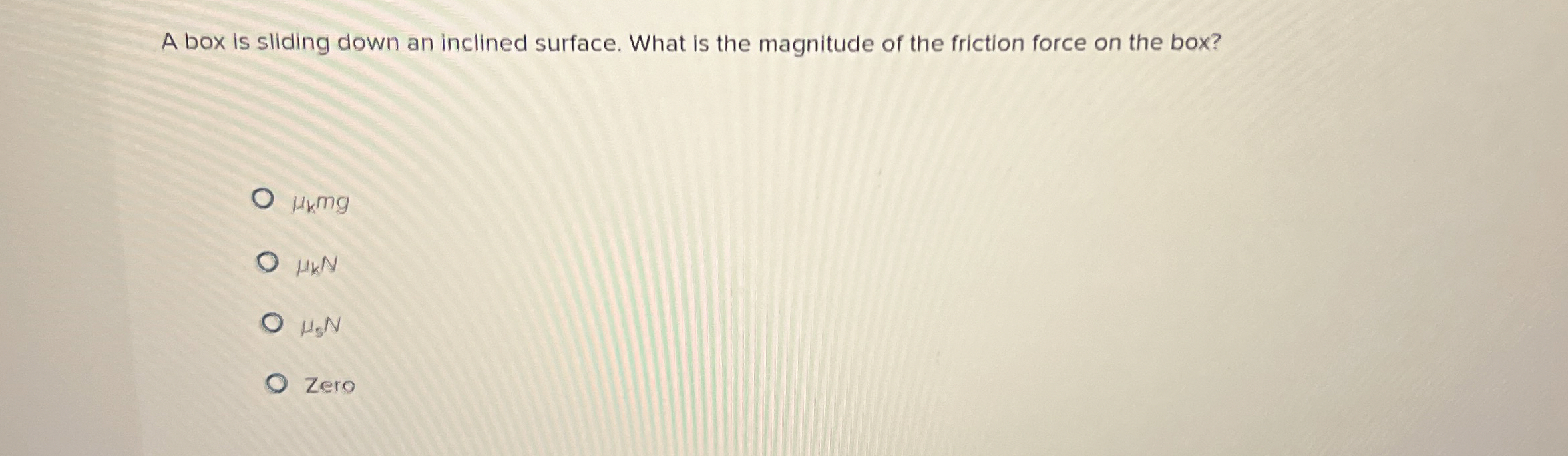 Solved A box is sliding down an inclined surface. What is | Chegg.com
