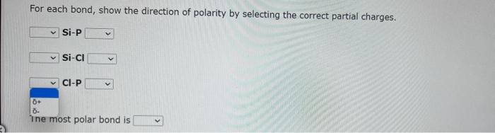 Solved For each bond, show the direction of polarity by | Chegg.com