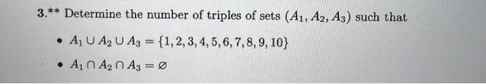 Solved 3.** Determine the number of triples of sets | Chegg.com