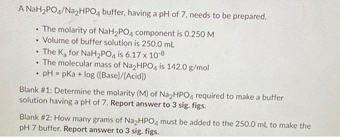 Solved A NaH2PO4/Na2HPO4 buffer, having a pH of 7, needs to | Chegg.com