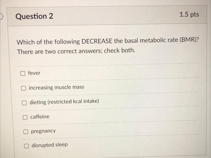Solved Which of the following DECREASE the basal metabolic | Chegg.com