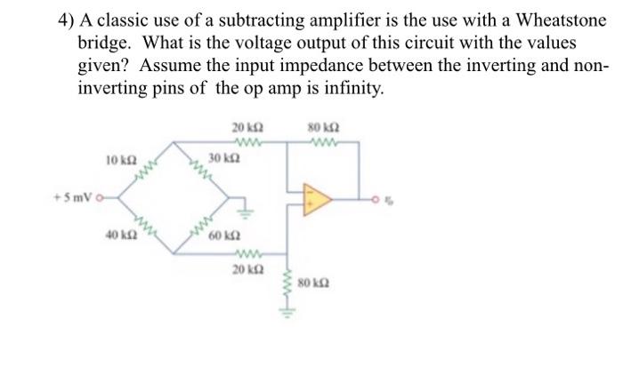 Solved 4) A classic use of a subtracting amplifier is the | Chegg.com